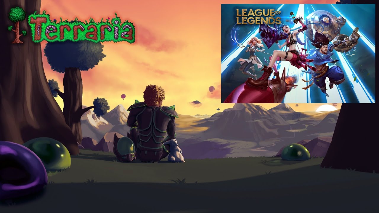 League of Legends/Terraria - YouTube