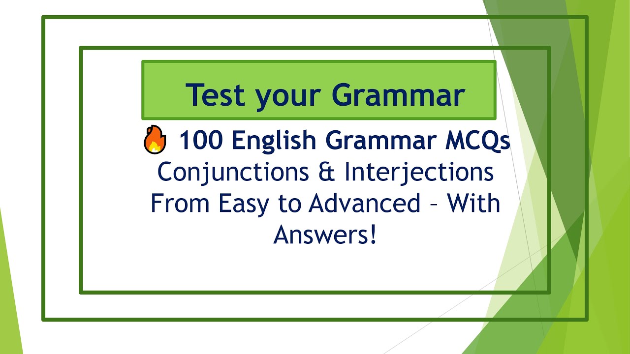 Conjunctions & Interjections MCQ Test | 50 English Grammar Questions ...
