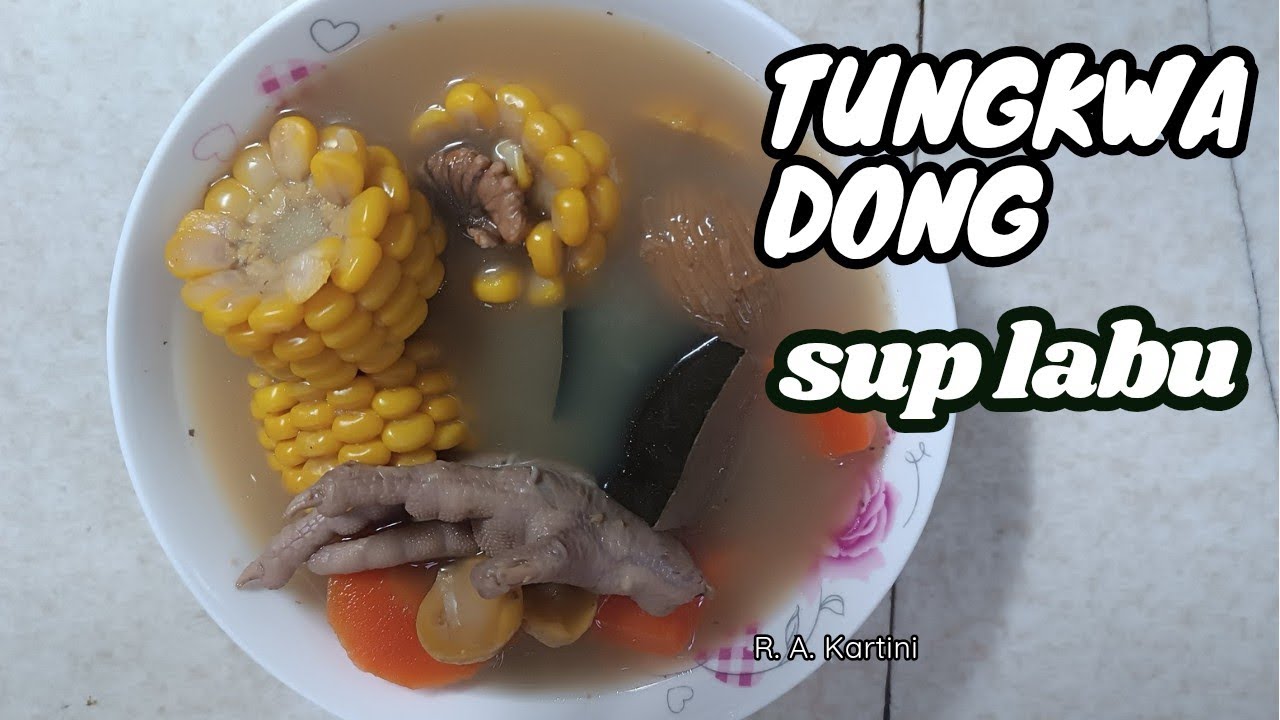 Masak TUNG KWA DONG ( SUP LABU ) - YouTube