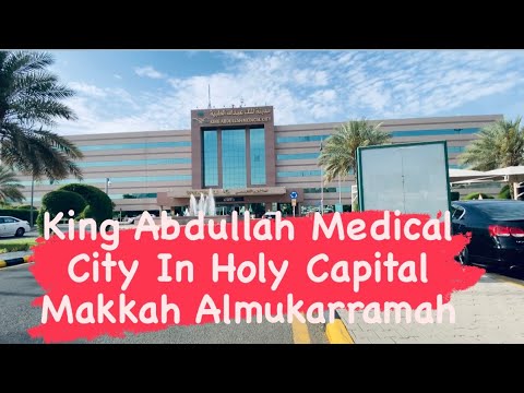 King Abdullah Medical City In Holy Capital | KAMC | Makkah AlMukarramah ...