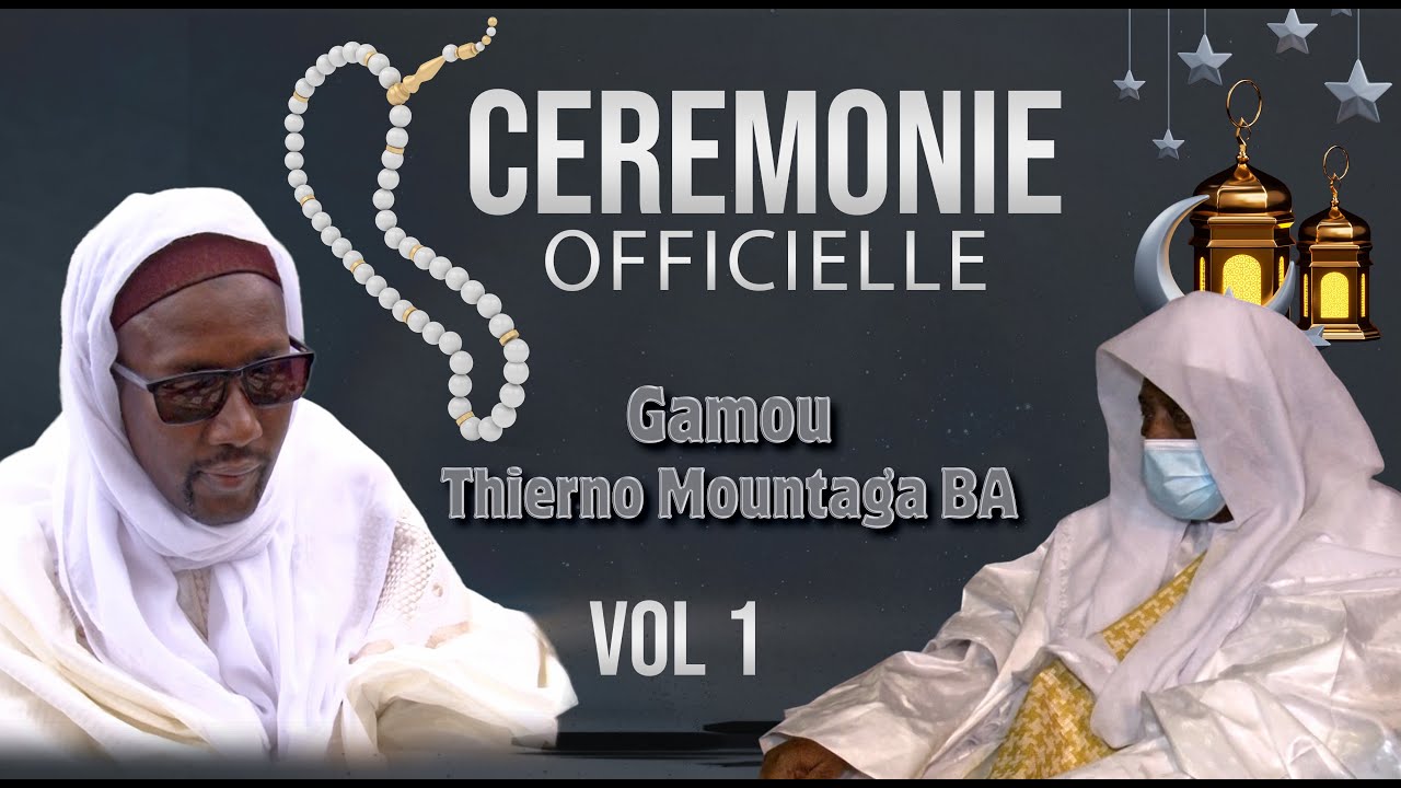Cérémonie Officielle Gamou Thierno Mountage BA VOL 1 , Descours de ...