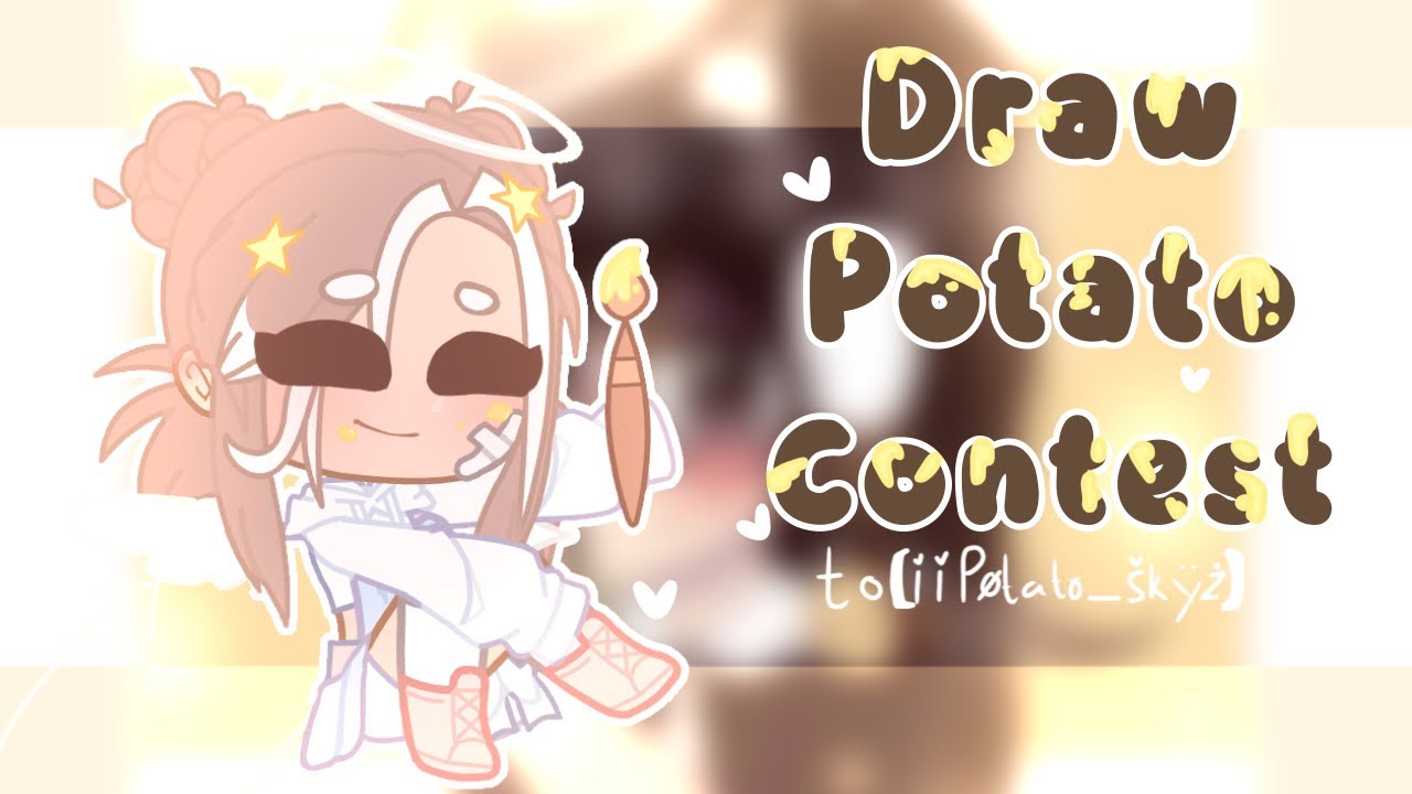 The potato Contest UwU || to iiPøtato_Škÿż || Gacha Art - YouTube