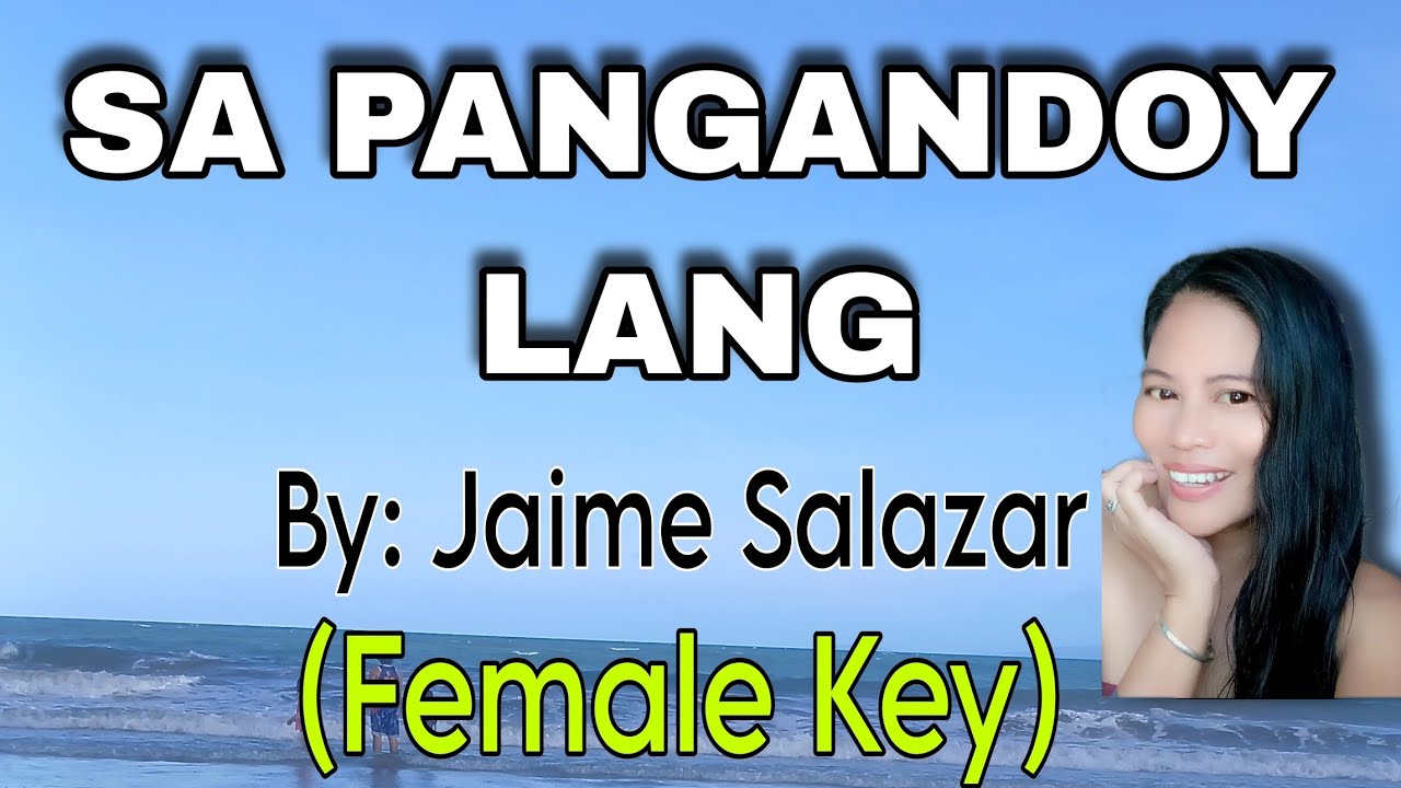 SA PANGANDOY LANG -Bisaya Song by: Jaime Salazar (Famale Key) - YouTube