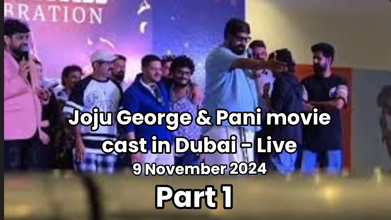 LIVE! Joju George and Pani cast team in Dubai to celebrate their grand ...