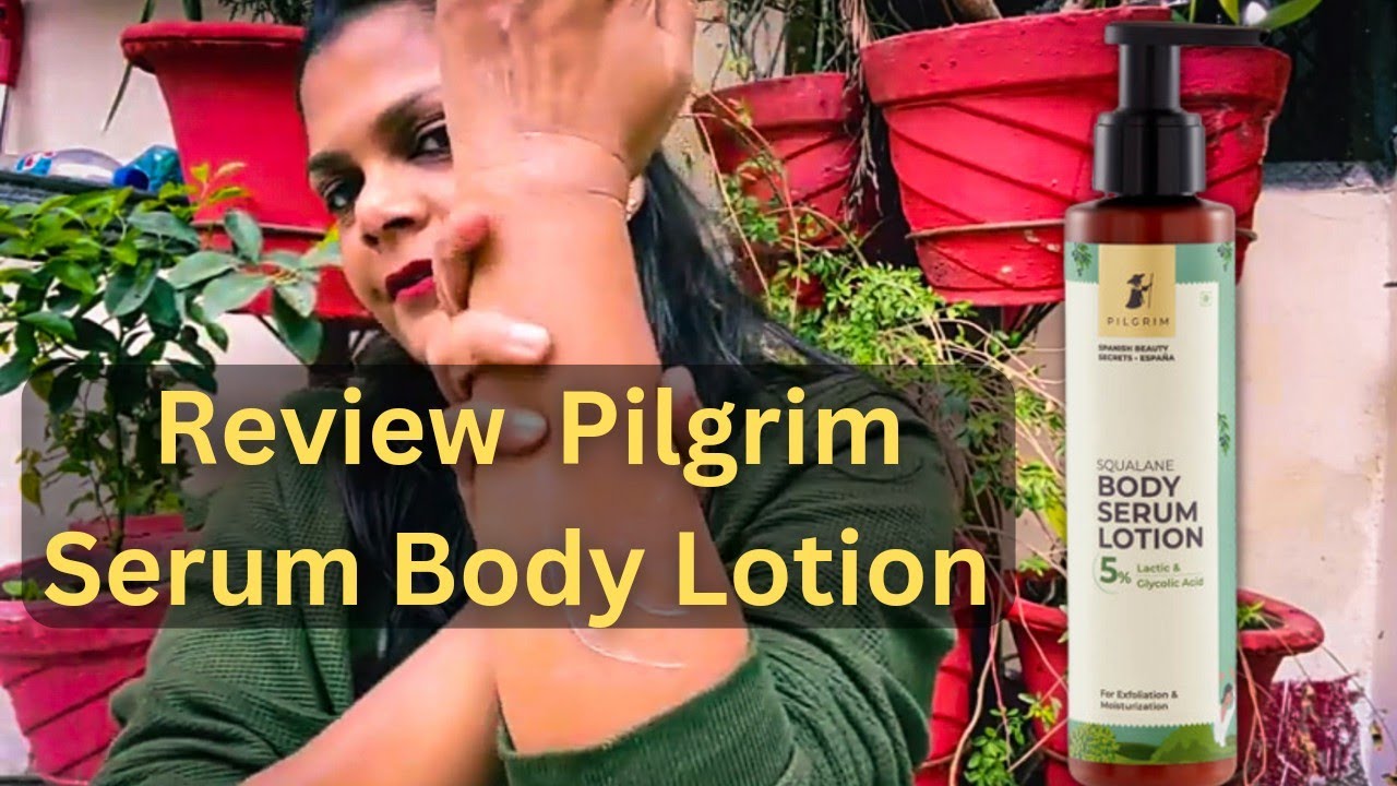 Pilgrim Body Serum Lotion | Best Serum Lotion For Winters - YouTube