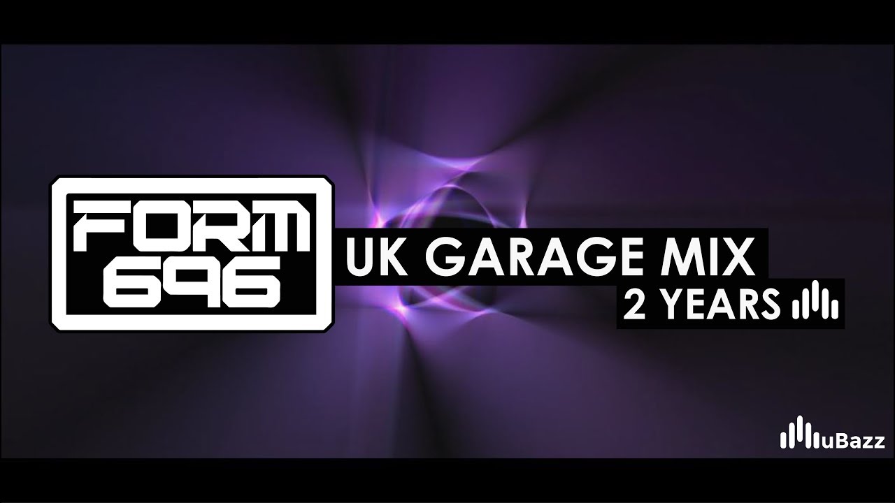 Form 696 - UK Garage Mix 2019 | 2 Years uBazz - YouTube