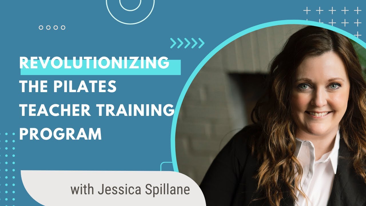 Revolutionizing the Pilates Teacher Training Program: Interview with ...