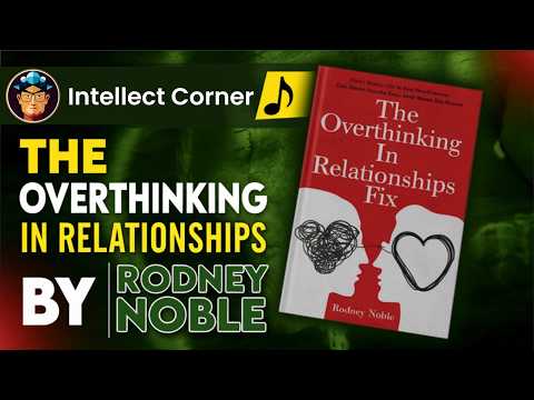 The Overthinking In Relationships Fix by Rodney Noble - YouTube