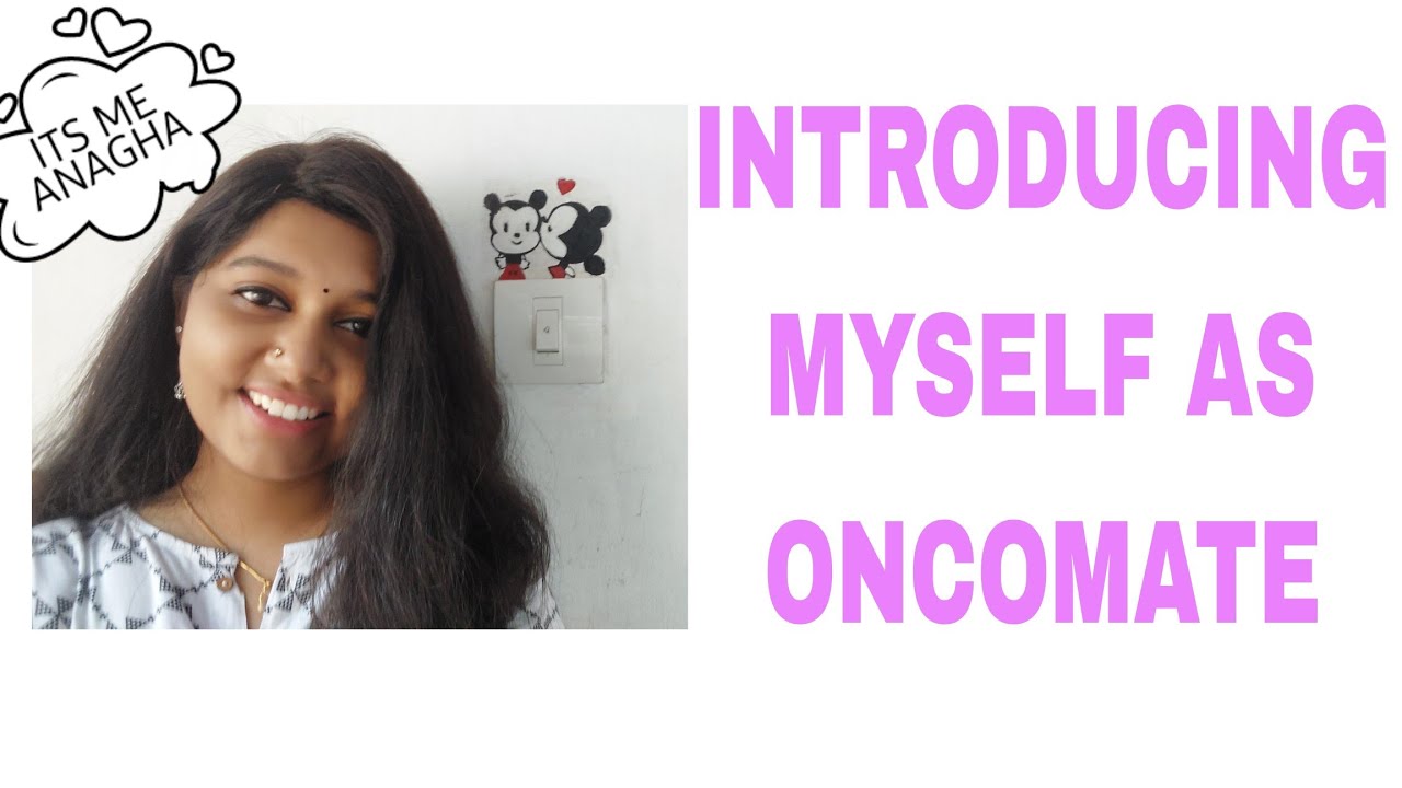 Introducing myself as oncomate🙂.. - YouTube