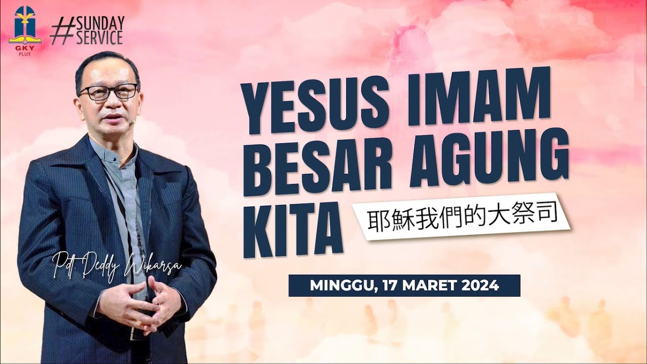 PDT. DEDDY WIKARSA - 耶穌我們的大祭司 YESUS IMAM BESAR AGUNG KITA - YouTube