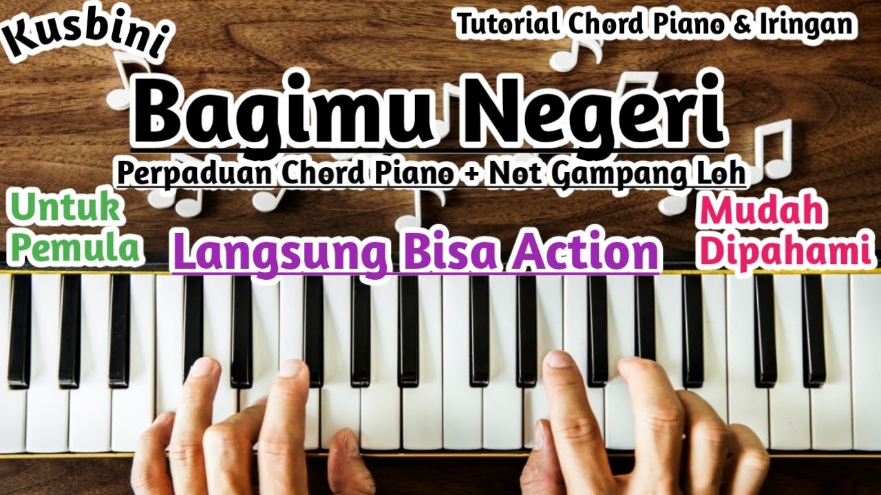 Chord Piano + Not Angka Bagimu Negeri Kusbini - YouTube