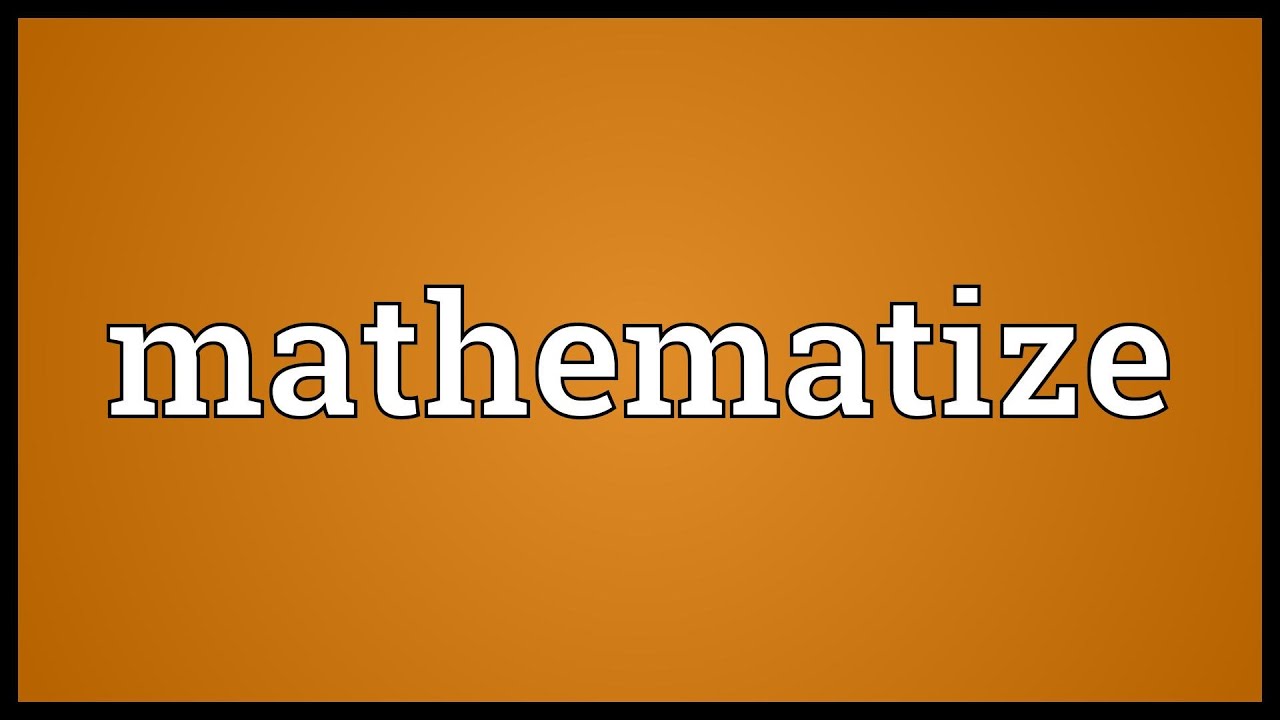 Mathematize Meaning - YouTube