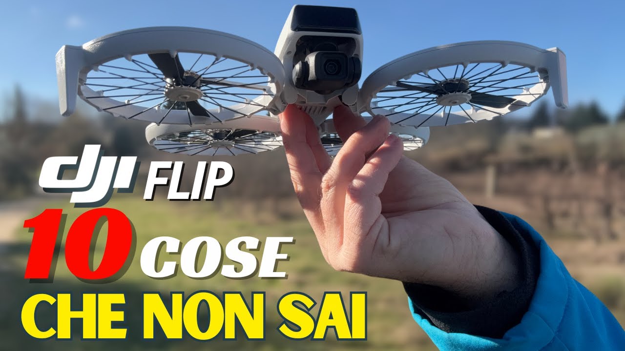 DJI FLIP: 10 COSE che DEVI SAPERE! (ANCHE SE NON LO POSSIEDI) - YouTube