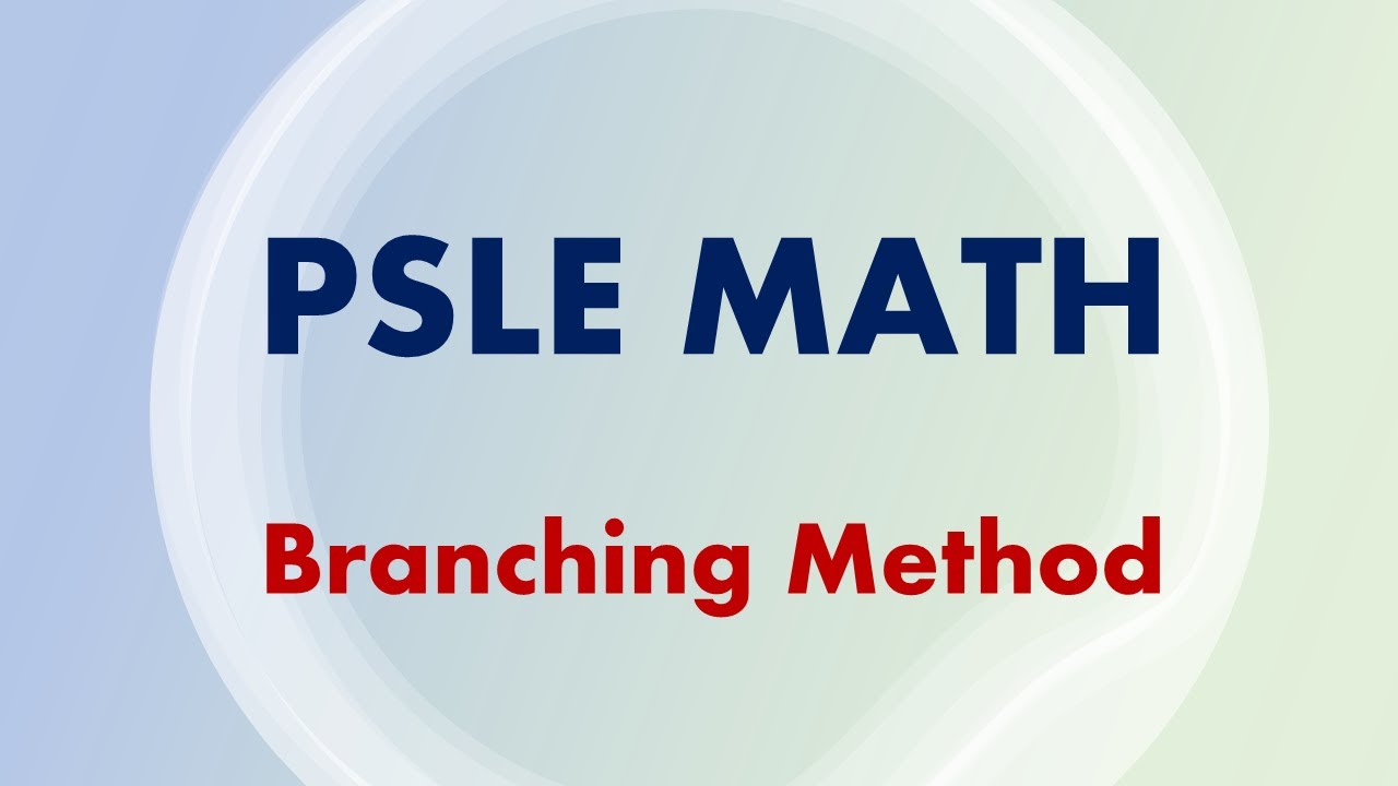 PSLE MATH - Branching Method - YouTube