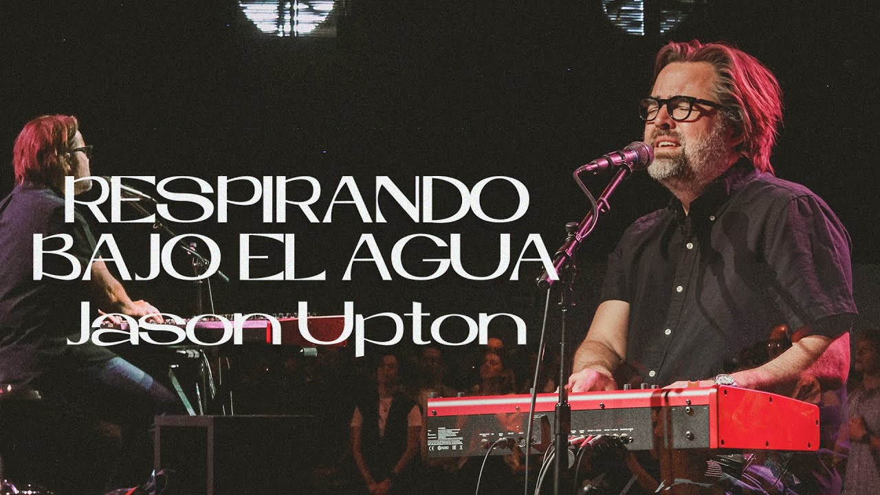 Respirando bajo el agua — Jason Upton - YouTube