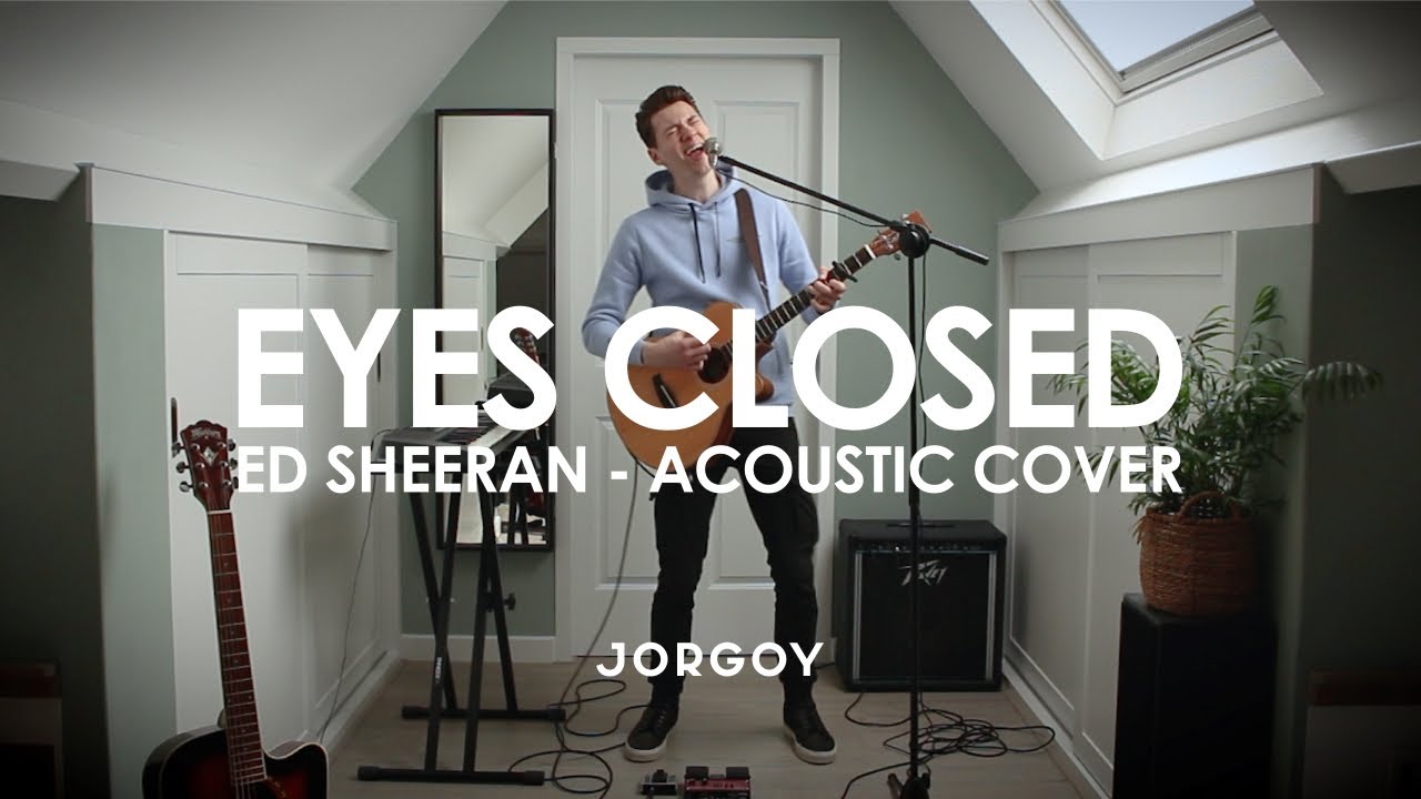 Ed Sheeran - Eyes Closed | COVER - YouTube