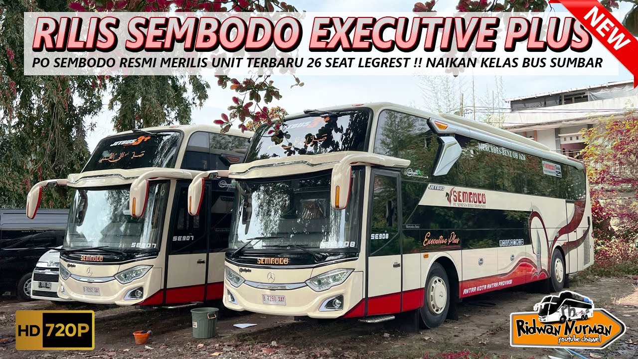 NAIKAN KELAS BUS SUMBAR ! PO SEMBODO RESMI RILIS UNIT TERBARU 26 SEAT ...