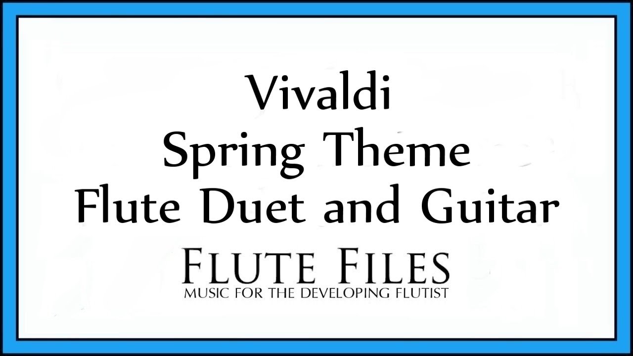 Vivaldi - Spring Theme - Flute Duet and Guitar - YouTube