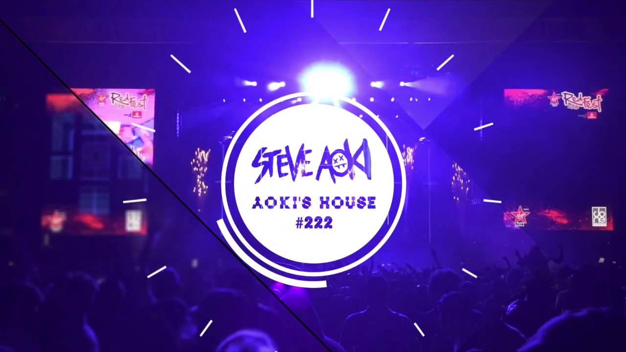 Aoki's House #222 with Dimitri Vegas & Like Mike, Henry Fong, and more ...