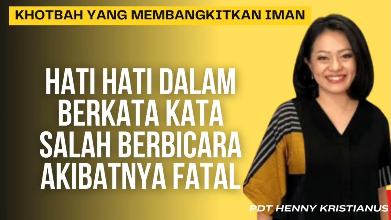 Khotbah Pendeta Henny Kristianus - Hati hati dalam berkata kata - YouTube