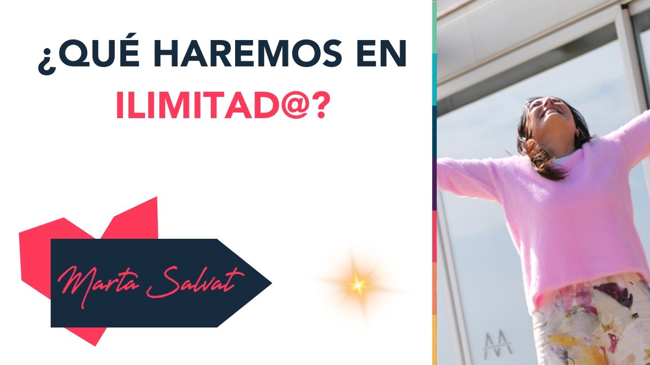 ¿Qué haremos en el Evento Ilimitad@? - Marta Salvat - Sitges 27 de ...