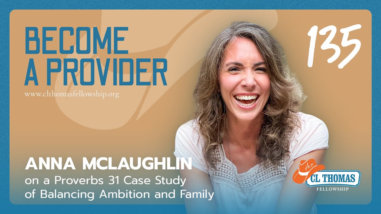 #135: Anna Mclaughlin on a Proverbs 31 Case Study of Balancing Ambition ...