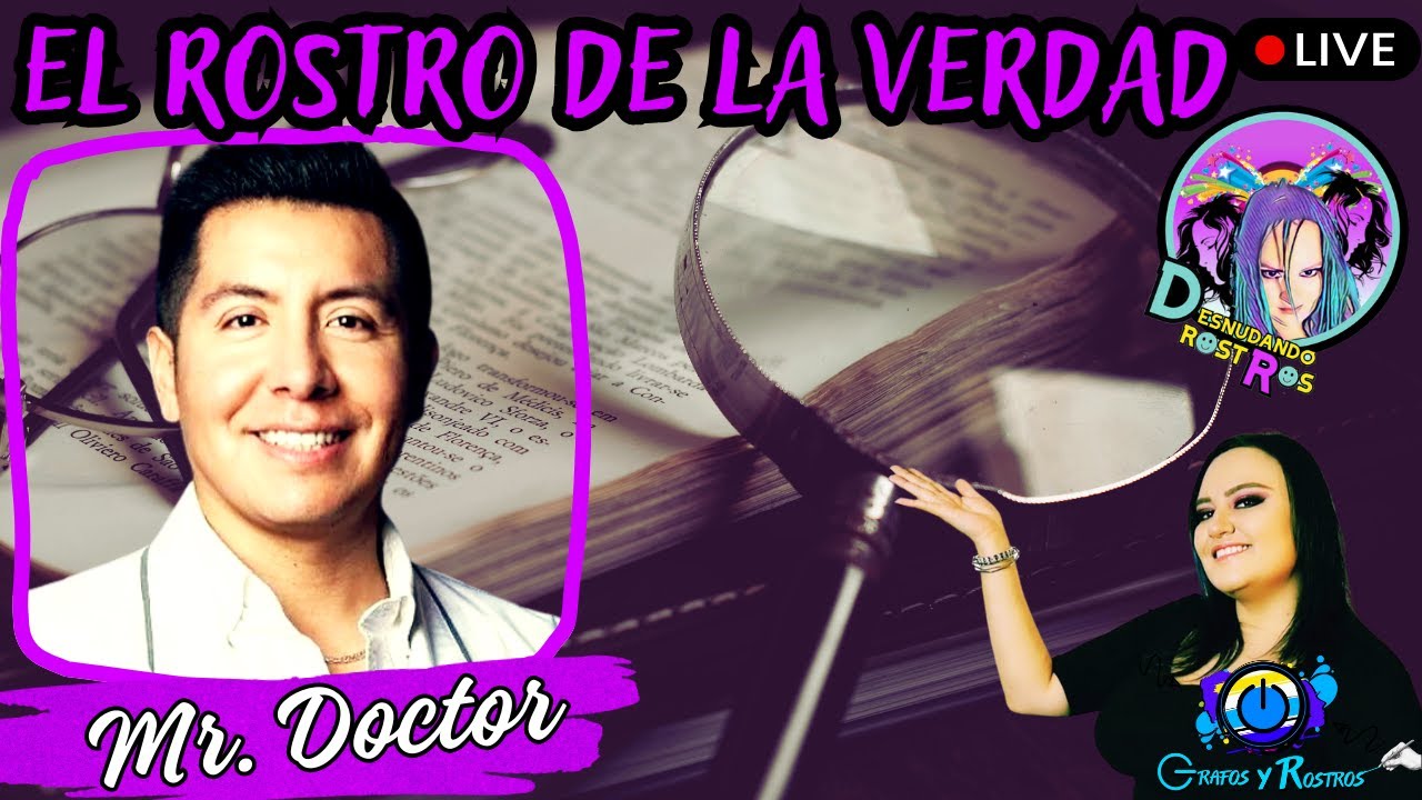 EL ROSTRO DE LA VERDAD MR. DOCTOR #LibertadDeExpresionMrDoctor ...