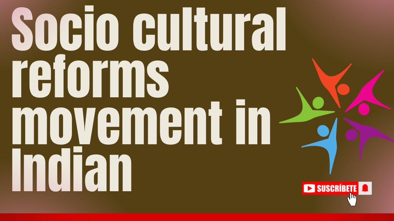SOCIO CULTURAL REFORM MOVEMENT IN INDIAN FOR BPSC MAINS PERSPECTIVE ...