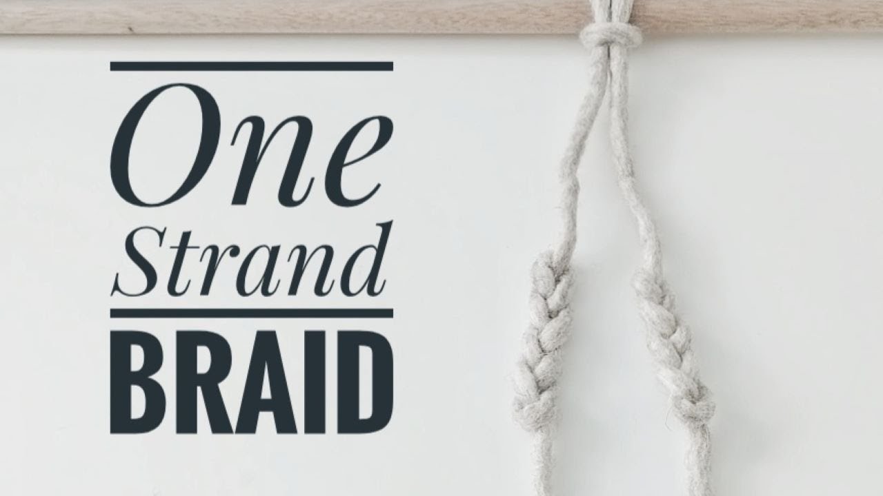 One Strand Braid Macramé Knot Tutorial - YouTube