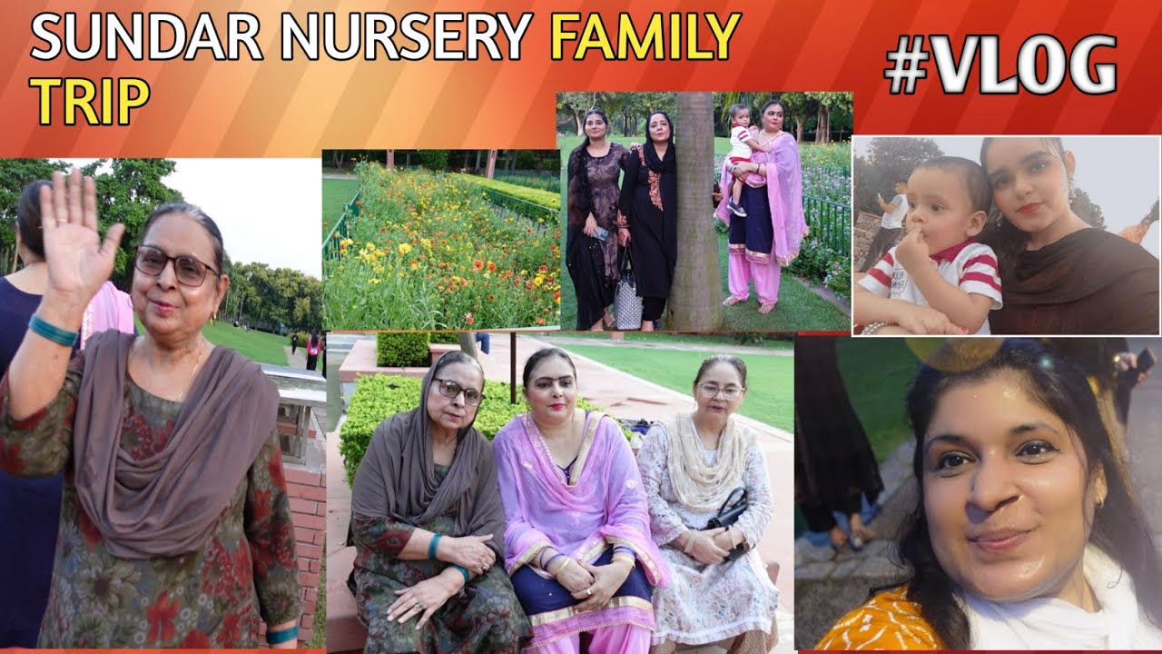 Sunder Nursery Family Trip | First Family Vlog | Sudden Plan ...