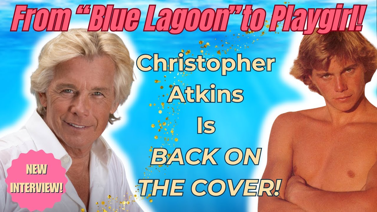 Christopher Atkins — 43 Years Later, Back on the Playgirl Cover! | Blue ...