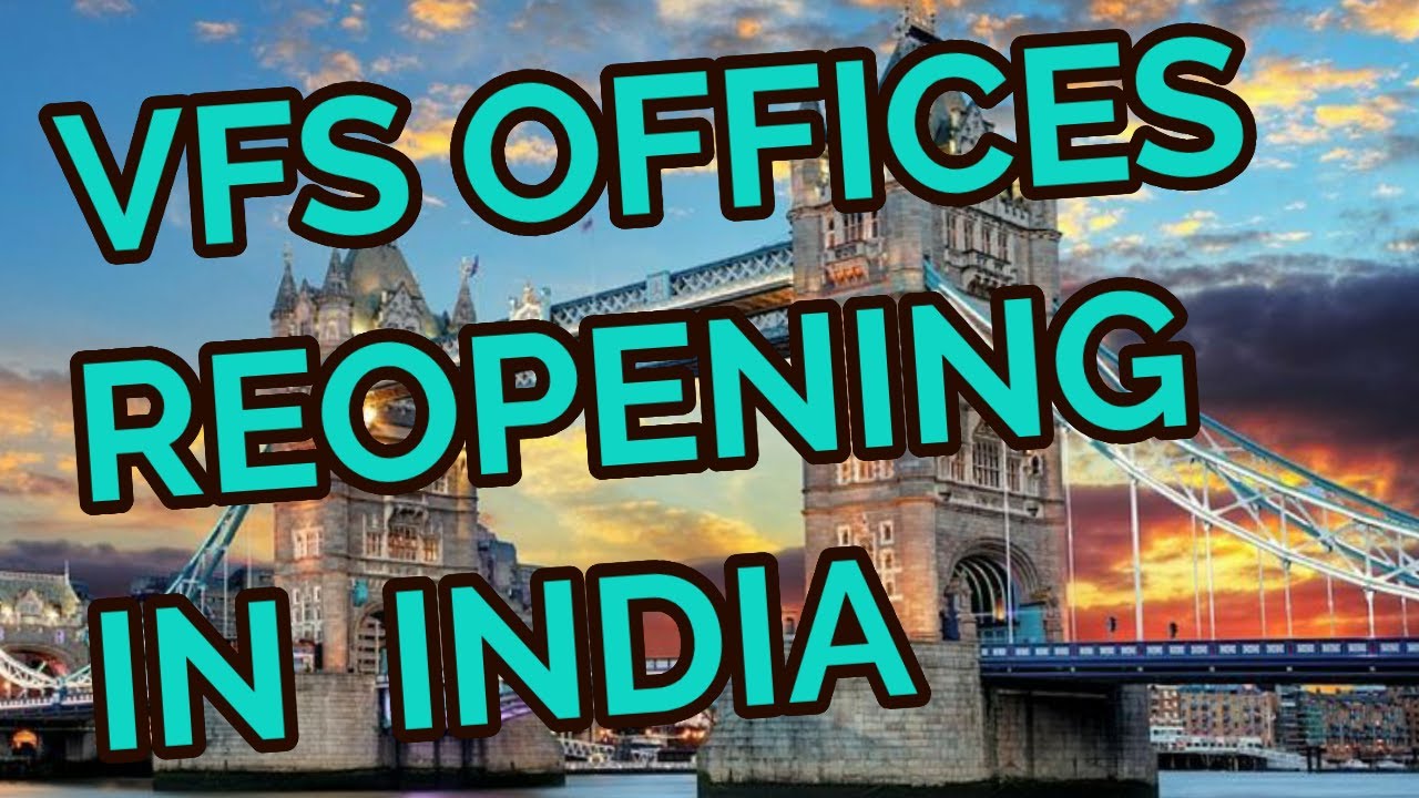 VFS OFFICES OPENING IN INDIA |UK VISA |From 6 July UK Visas and ...
