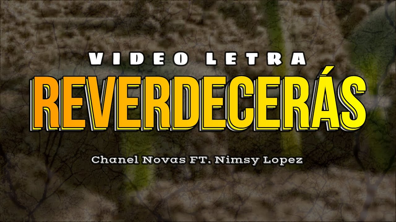 CHANEL NOVAS - REVERDECERÁS LETRA (FT. NIMSY LOPEZ) - YouTube Music