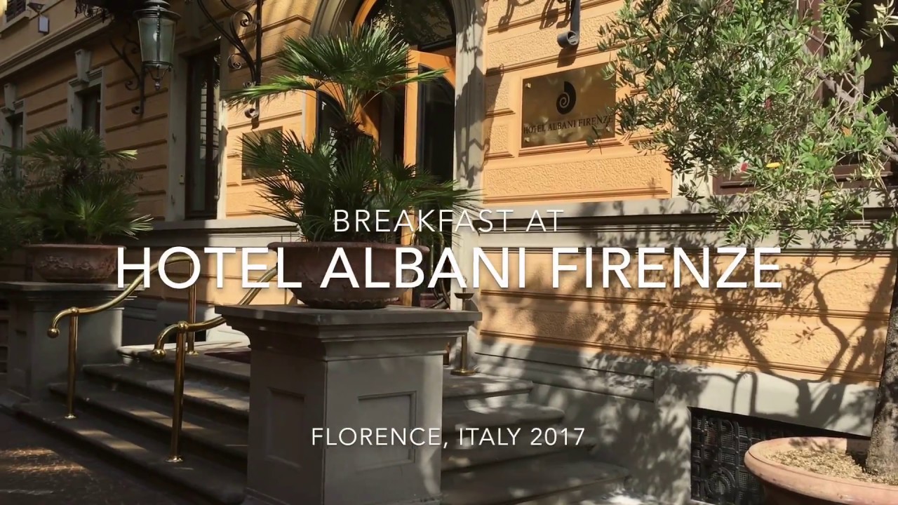 Florence (Hotel Albani Firenze Breakfast Buffet) - YouTube
