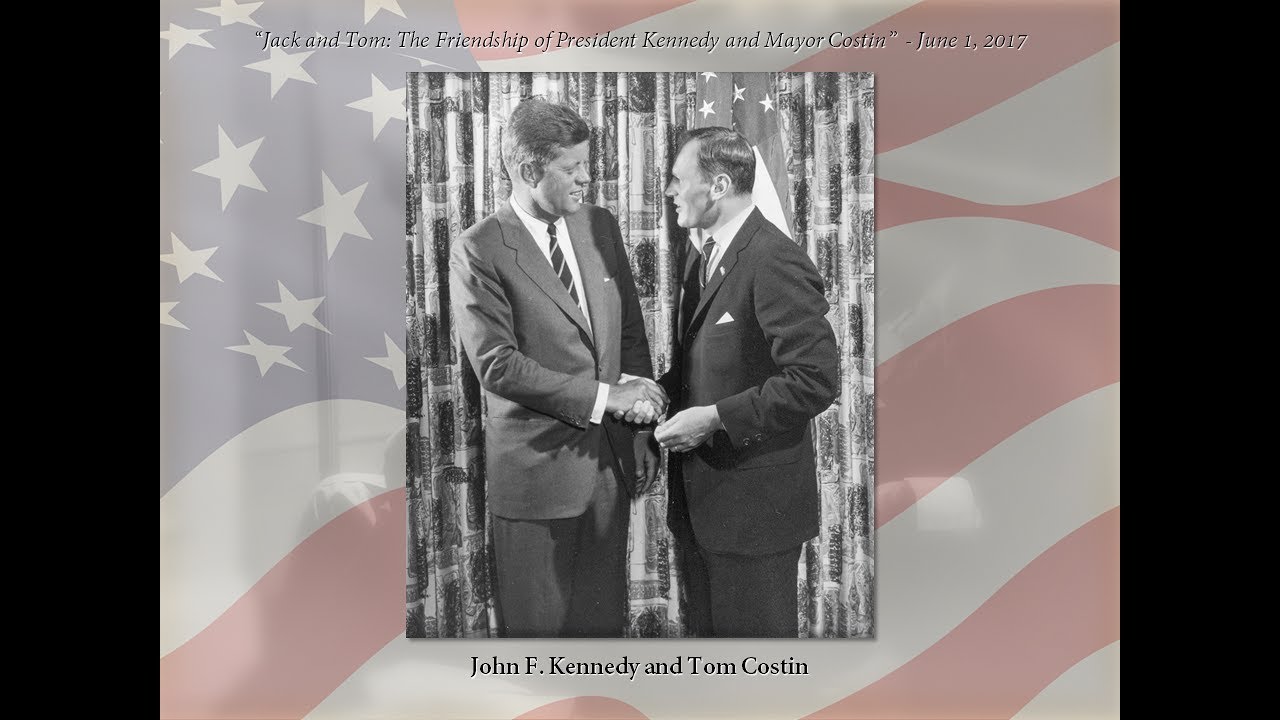 Jack & Tom: The Friendship of President Kennedy & Mayor Costin | June 1 ...