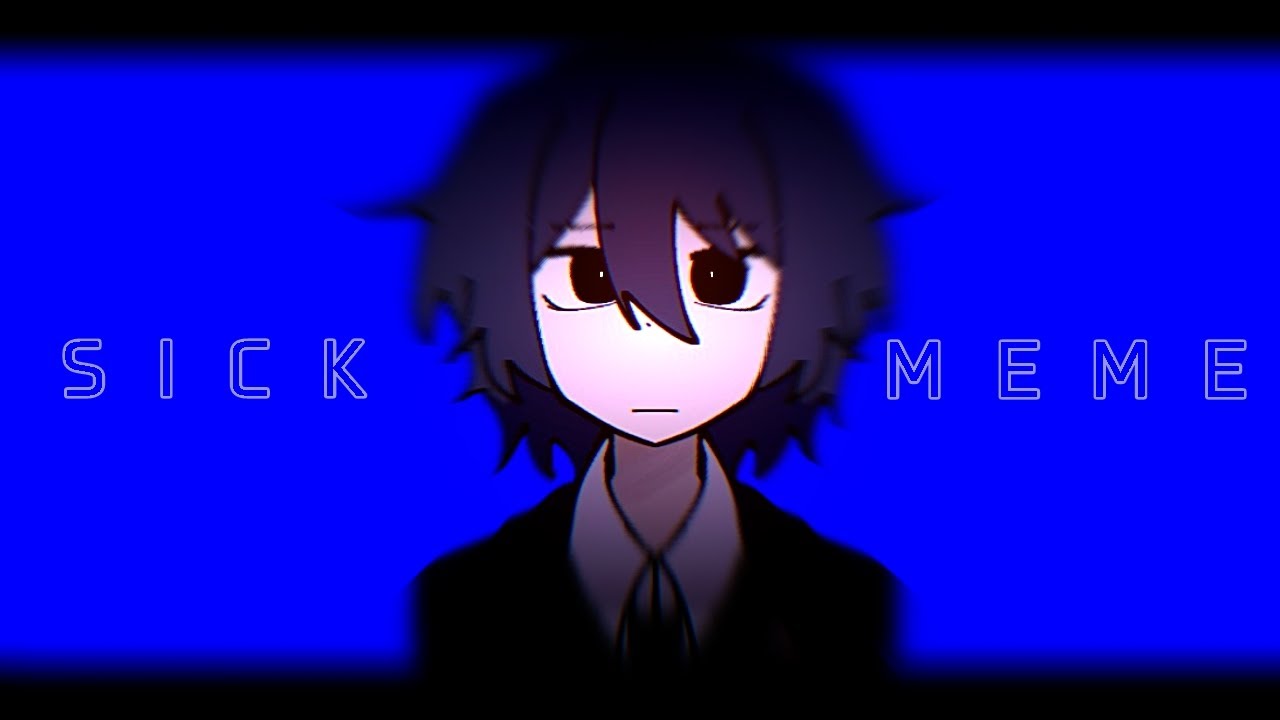 SICK | Animation meme (⚠️FLASH!?) - YouTube