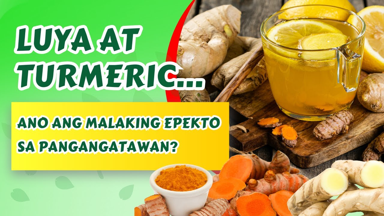 NAKAKAGULAT NA HEALTH BENEFITS NG TURMERIC AT LUYA! KAALAMAN DITO ...