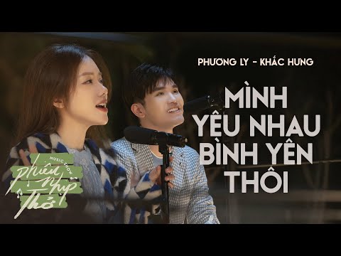 Mình Yêu Nhau Bình Yên Thôi - Phương Ly, Khắc Hưng ㅣ’Phiêu Nhịp Thở’ Music show