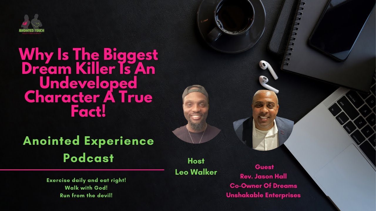 Podcast 63: Why The Biggest Dream Killer Is An Undeveloped Character A ...