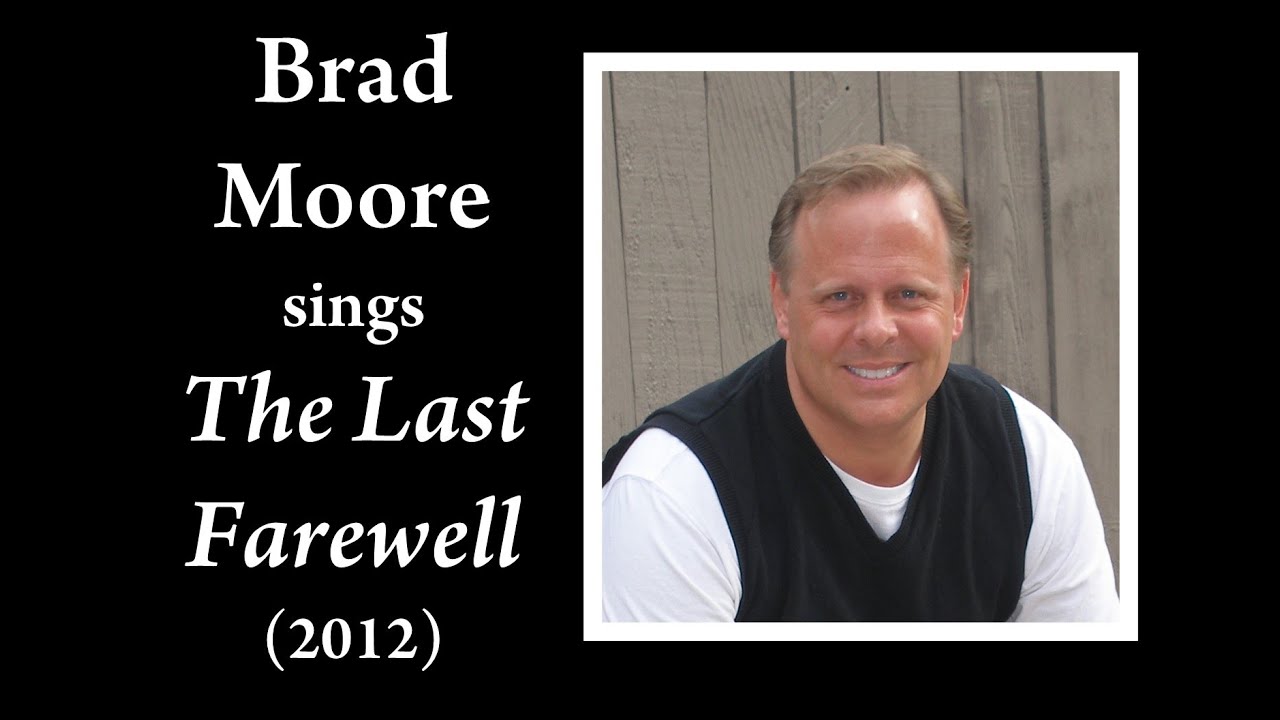 Brad Moore Sings "The Last Farewell" (2012) - YouTube