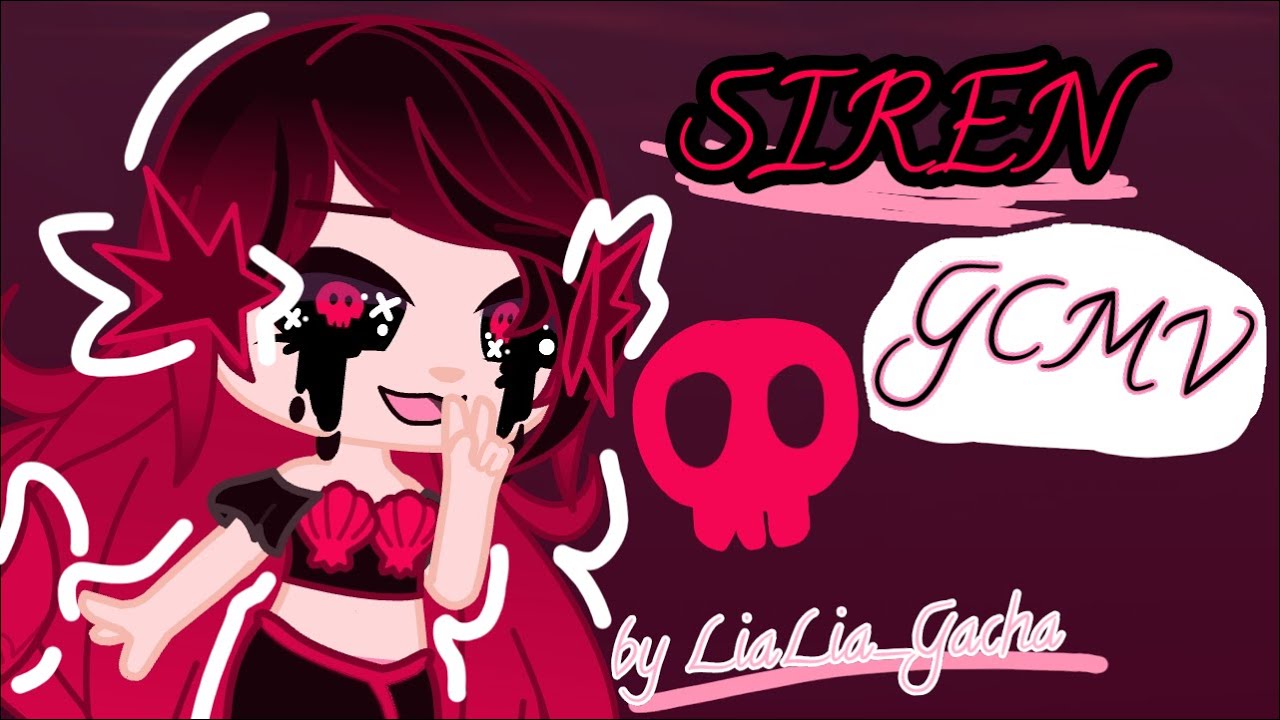 Siren ☆ | GCMV | - YouTube