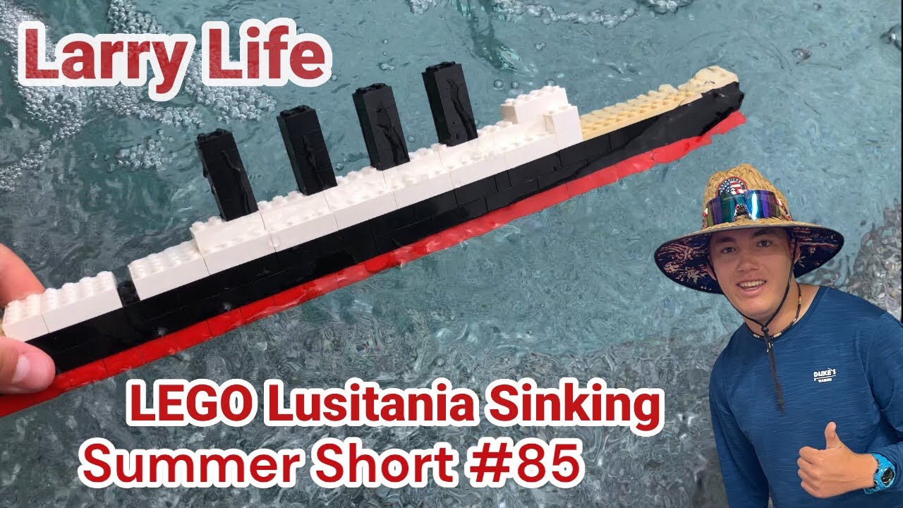 Larry Life LEGO Lusitania Sinking! Summer Short #85 - YouTube