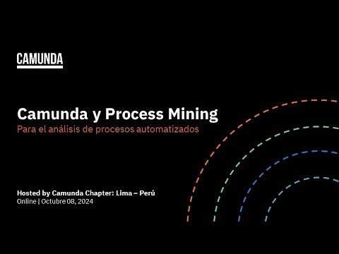 Camunda Meetup Perú - Camunda y Process Mining para análisis de ...