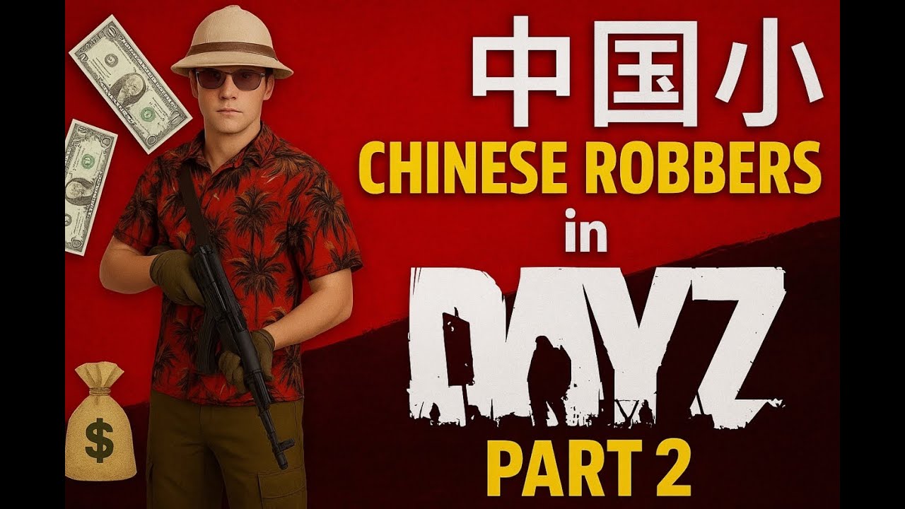 DAYZ RP - Chinese robber PART 2!!! - YouTube
