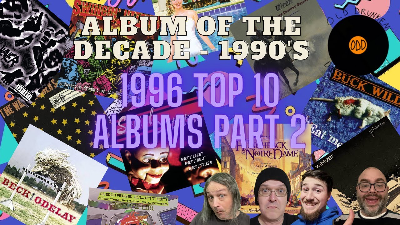 Album of the Decade - 1990's: 1996 Top 10 Albums Part 2 - YouTube