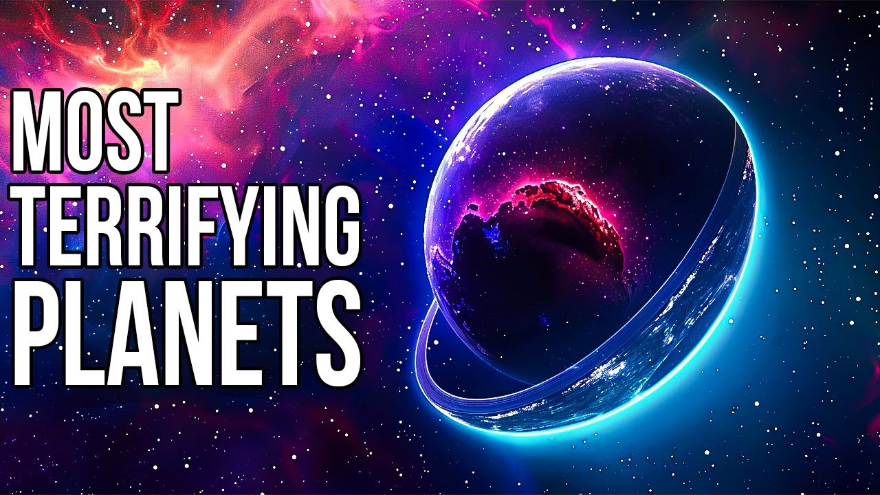 The Most Horrifying Planets In The Universe - YouTube