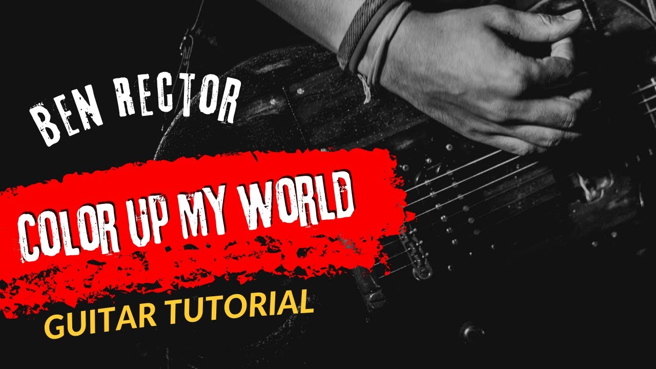 Guitar Tutorial With Song Ben Rector Color Up My World - YouTube