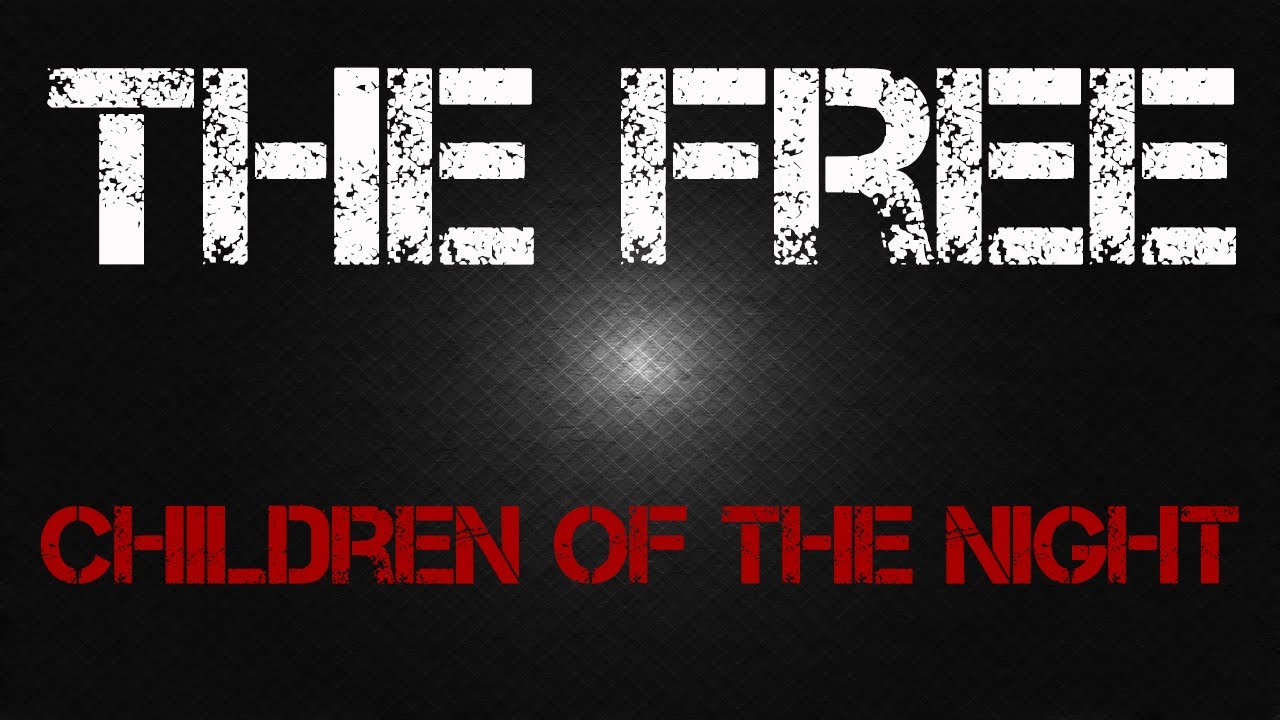 The Free - Children Of The Night - YouTube
