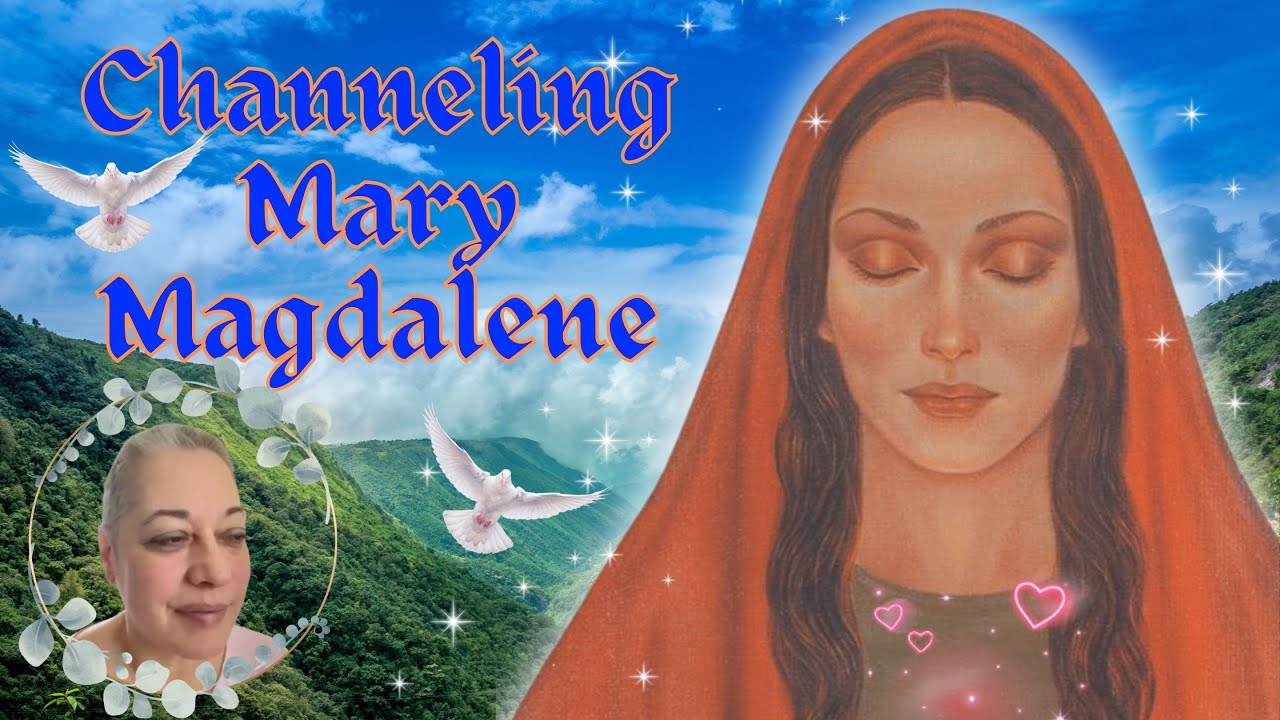 Find the Cause, Root it Out, Study It, Allow Yourself to Love and Embrace It: Mary Magdalene ...