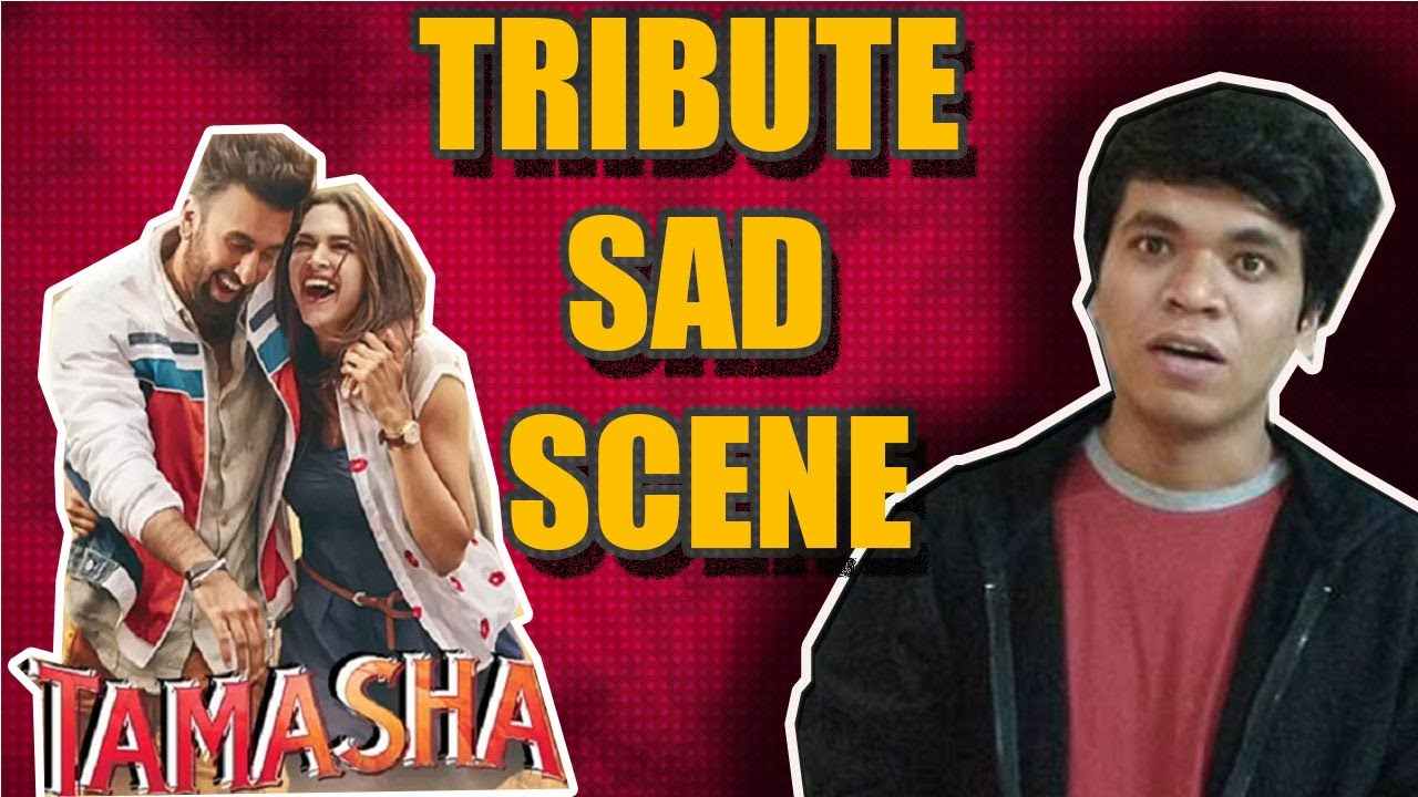 TAMASHA BEST SAD SCENE - TRIBUTE | DEEPIKA PADUKONE , RANBIR KAPOOR ...